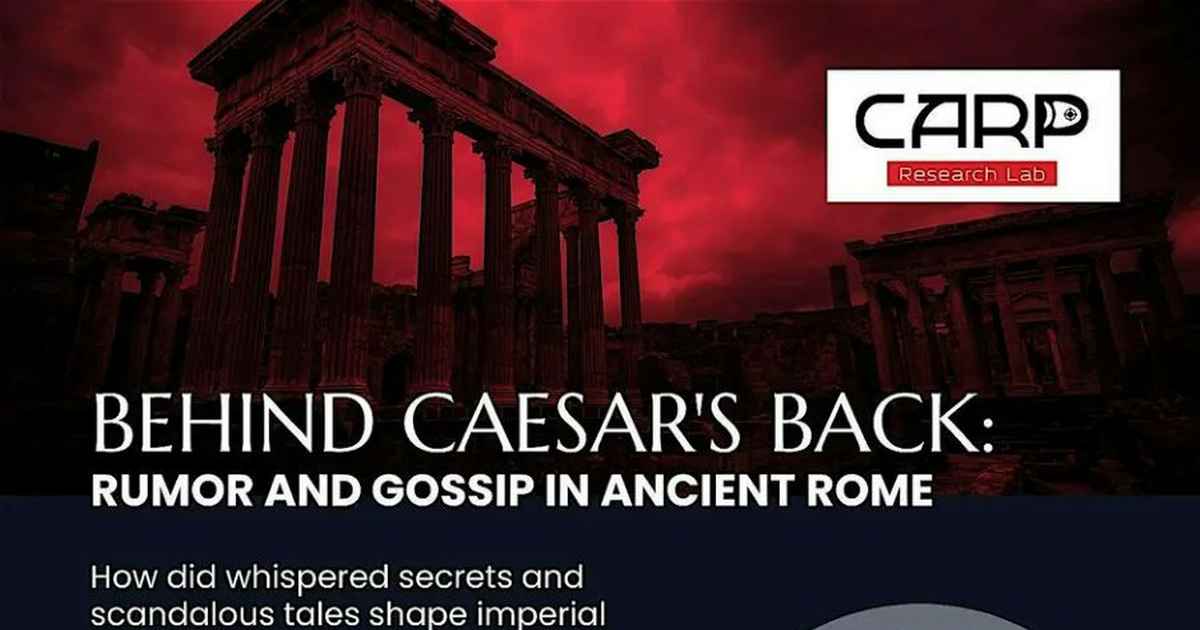 Behind Caesar's Back: Rumor and Gossip in Ancient Rome - University of ...